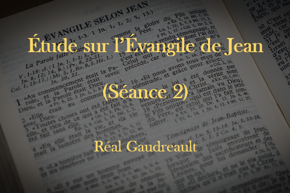 Évangile de Jean (Séance 2) – Point de vue Biblique